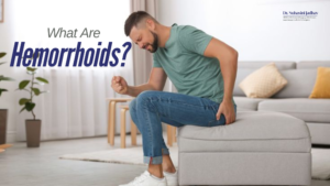 What Are Hemorrhoids? A Complete Guide to Types and Stages - Dr ...